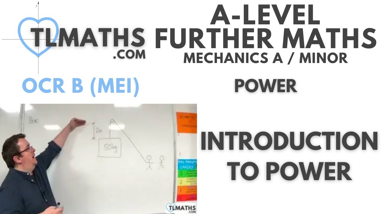OCR MEI Mechanics Minor B: Power: 01 Introduction to Power - YouTube