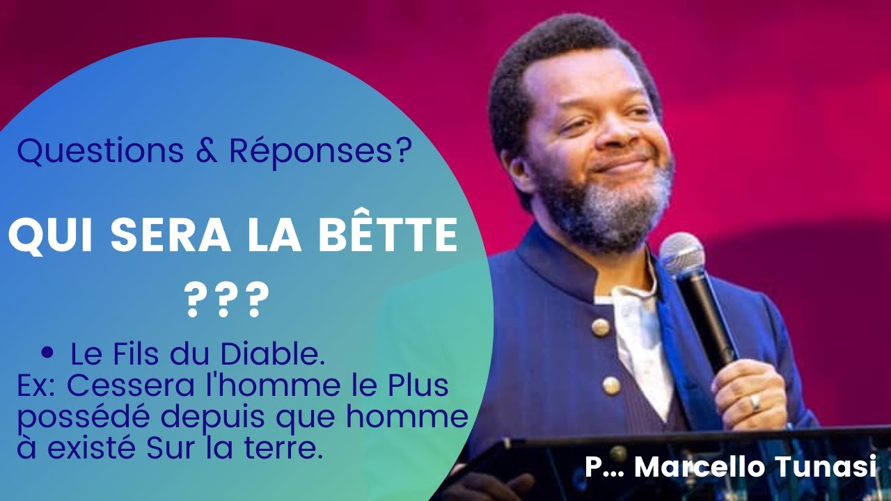 👉🏽 QUI SERA LA BÊTE 👹 ??? Questions & Réponses._ Past. Marcello Tunasi ...