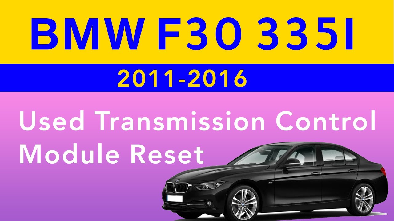 2011-2016 BMW F30 335i Used Transmission Control Module Reset - YouTube