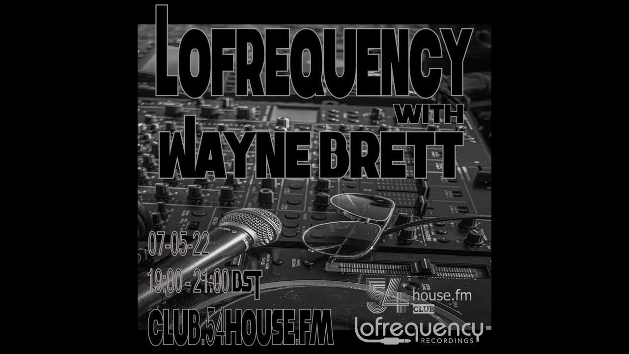 Lofrequency With Wayne Brett 07-05-22 - YouTube
