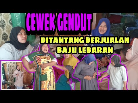 Cewek Gendut Jualan Pakaian Untuk Lebaran || Challenge