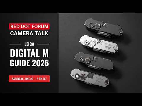 Red Dot Forum Camera Talk: Leica Digital M Guide 2026