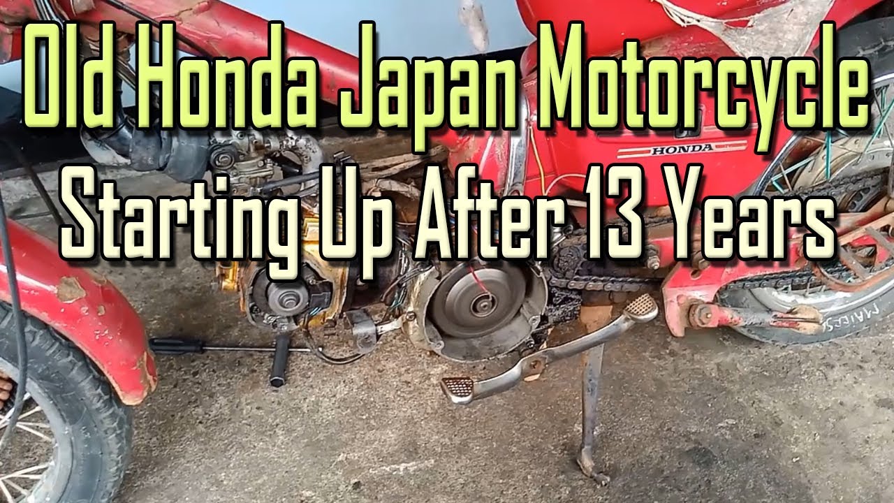 Old Honda Japan Motorcycle Starting Up After 13 Years | Old Motorcycle ...