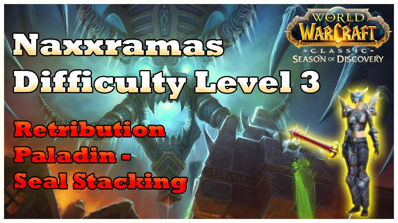 Naxxramas Difficulty 3 | Retribution Paladin - Seal Stacking [WoW SoD ...
