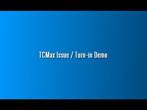 TCMax Issue / Turn-in Demo - YouTube