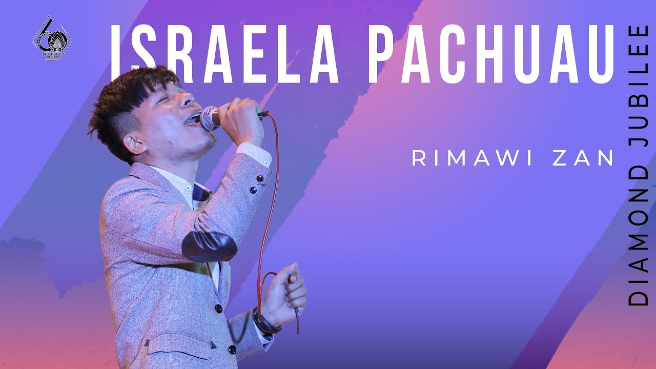 Israela Pachuau - Eliza Hun Ropui/Vanglai Kan Chen (Kan Lo KTP Zel Ang ...