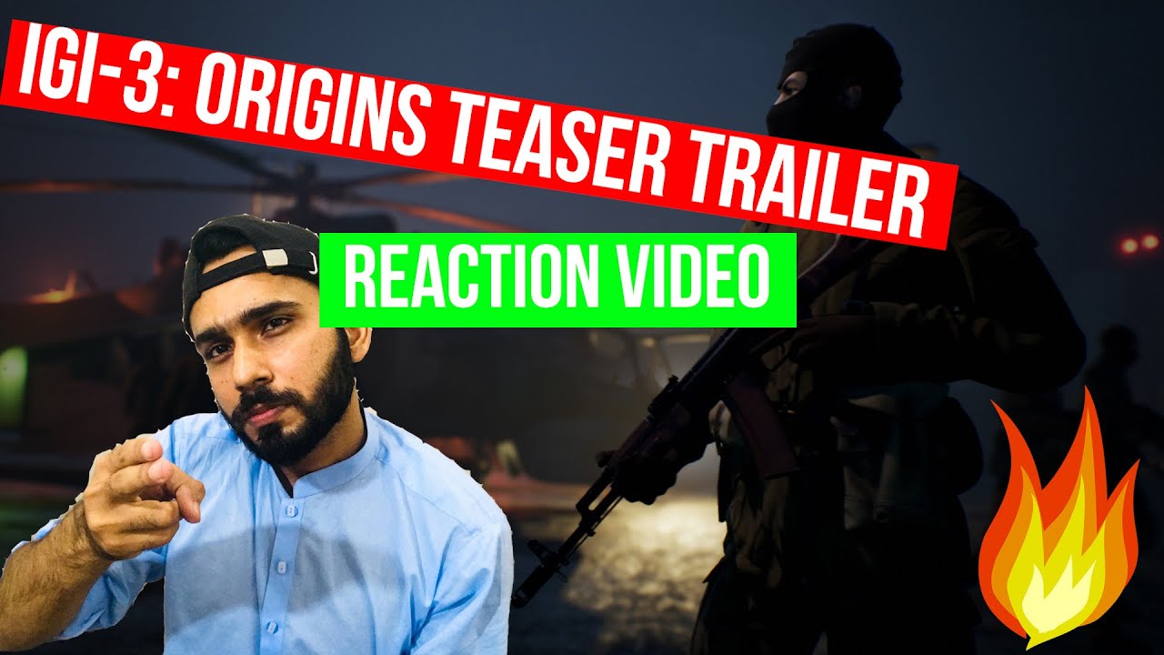 IGI: Origins - Teaser Trailer | Reaction Video | IGI 3 | Real Views 🙃 ...