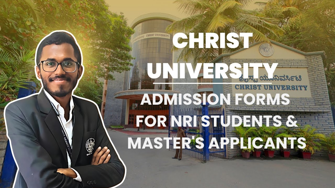 Christ University 2025 Admissions Forms opened for NRI and Master's ...