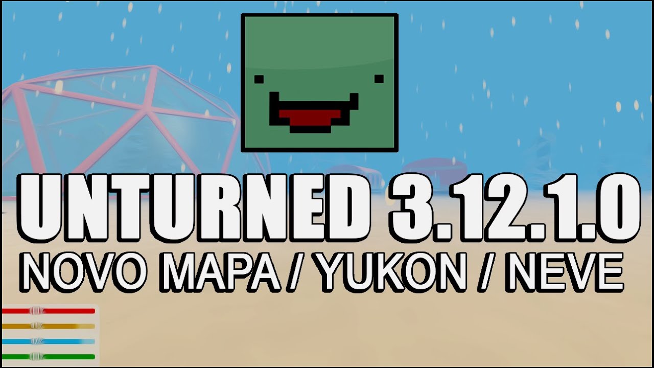 Novo Mapa YUKON - Unturned 3.12.1.0 #8 - YouTube