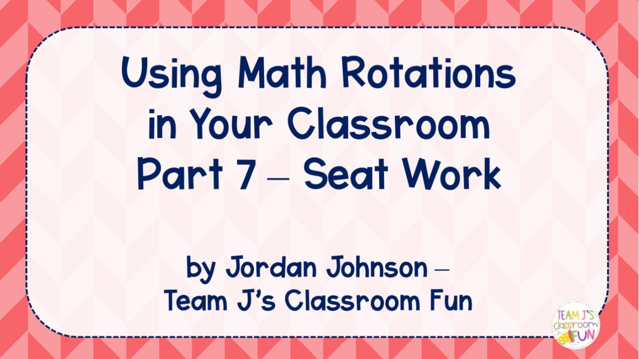 Math Rotations - Part 7 - Seat Work - YouTube