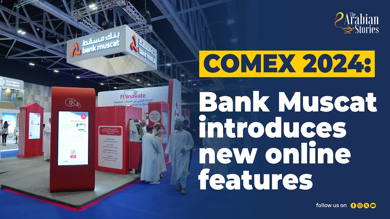 COMEX 2024: Bank Muscat introduces new online features | The Arabian Stories - YouTube