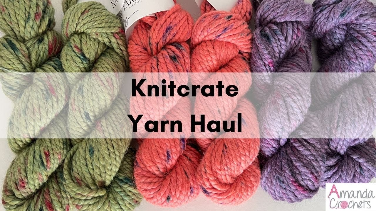 Knitcrate Yarn Haul | Yarn Haul | Knitcrate Unboxing 2021 - YouTube