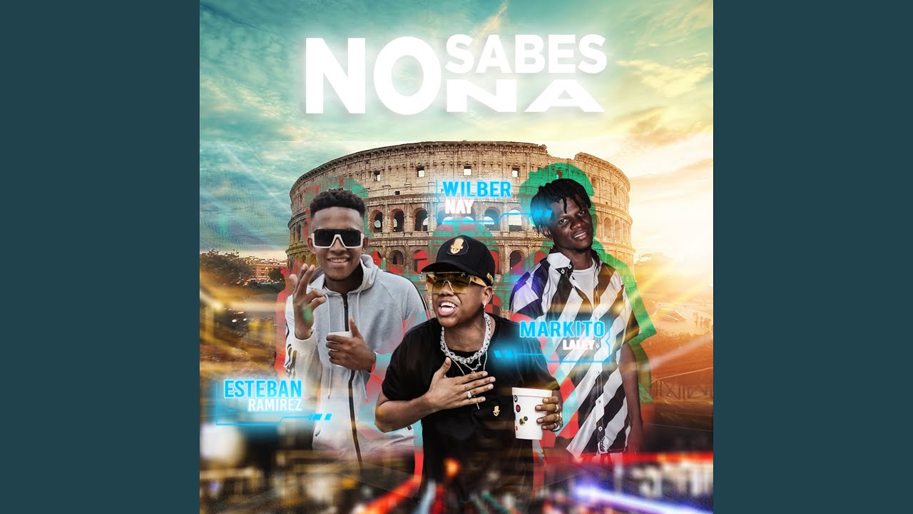 No Sabes Na - YouTube
