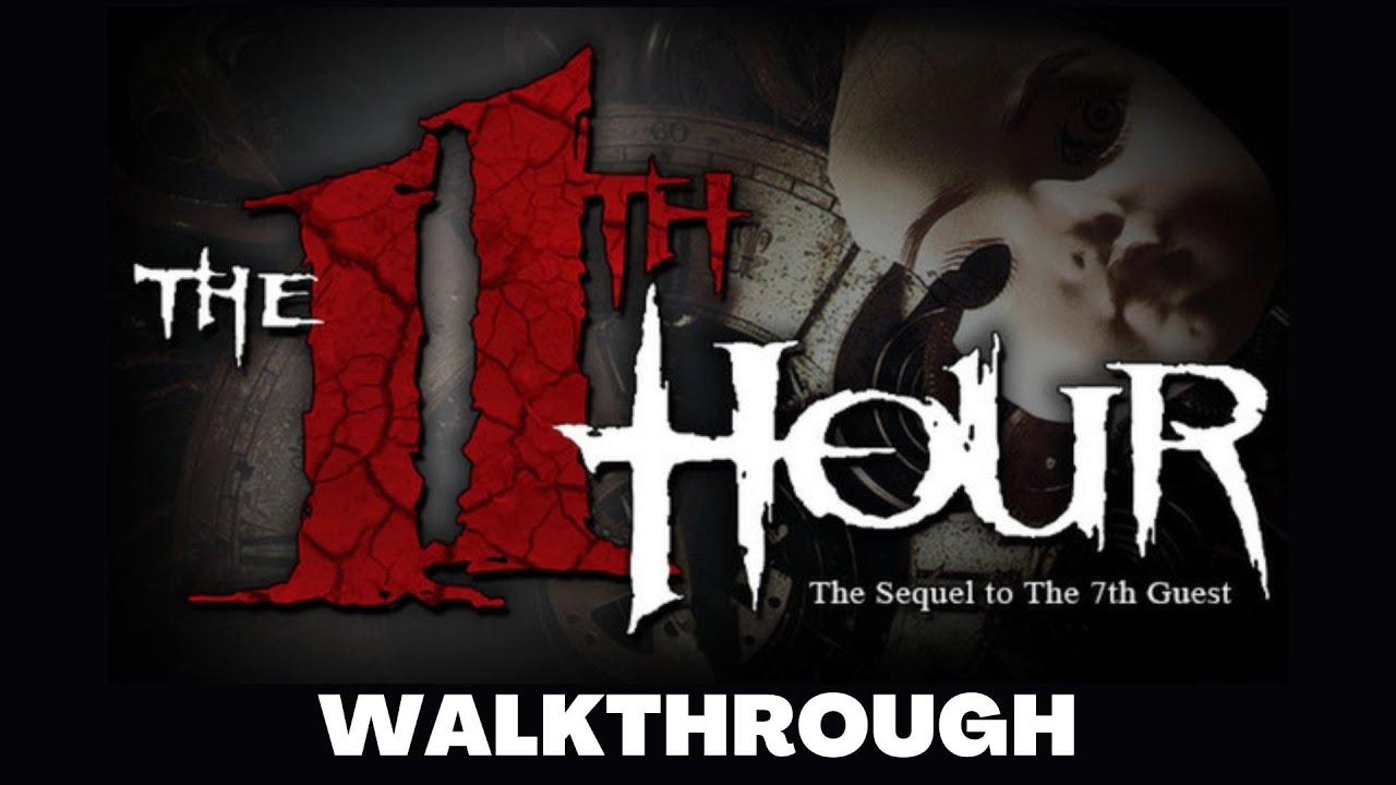 THE 11TH HOUR - Full Game Walkthrough No Commentary Gameplay - YouTube
