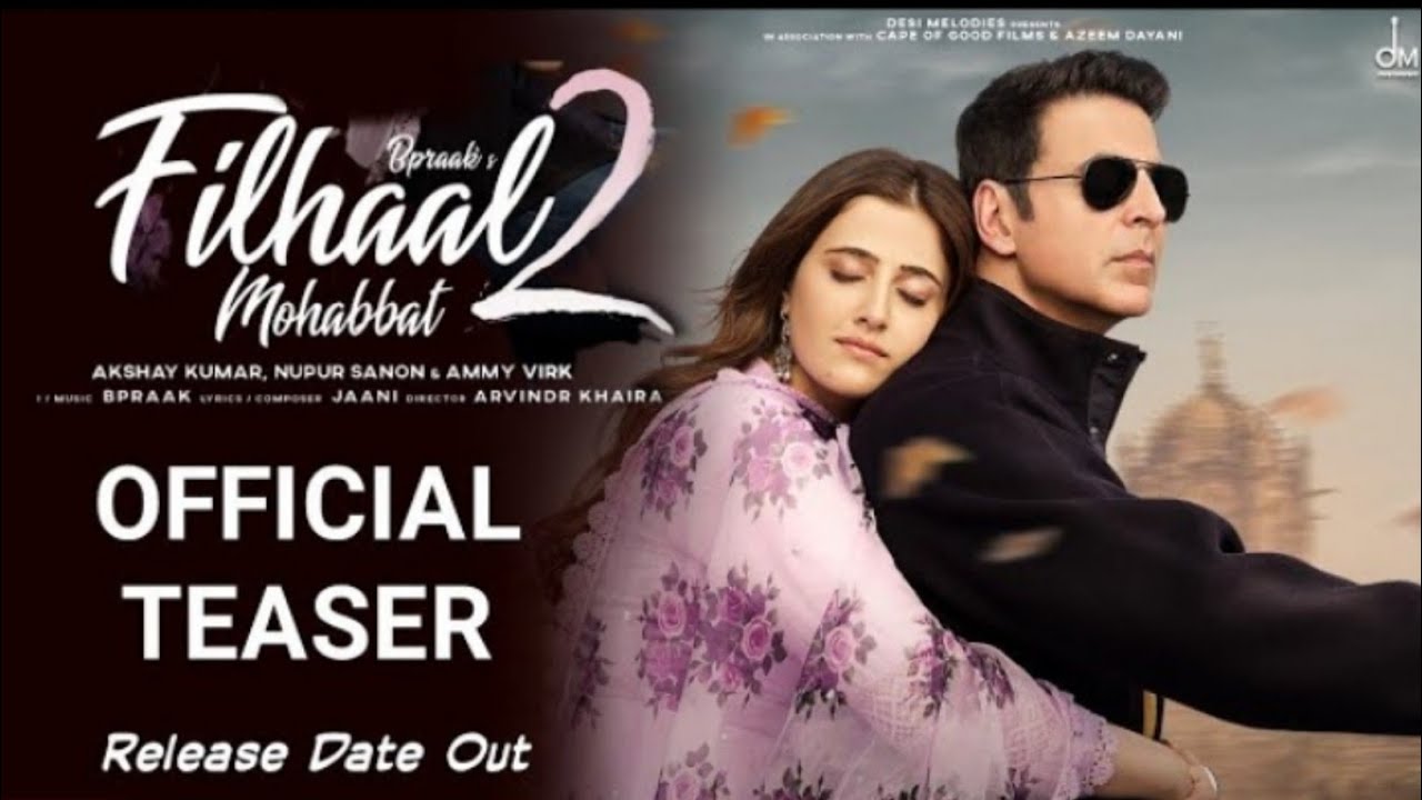 Filhaal 2 Song Teaser Announcement | Akshay Kumar | Nupur Sanon | B ...