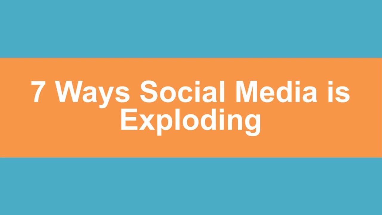 7 Ways Social Media Is Exploding - YouTube