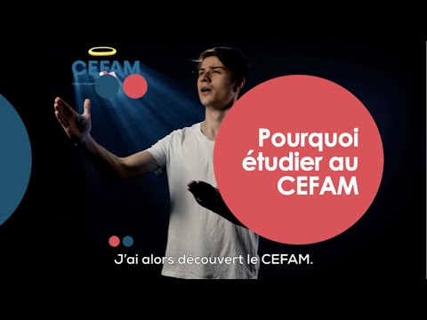 Pourquoi étudier au CEFAM?