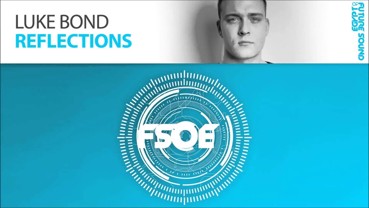 Luke Bond - Reflections (Original Mix) - YouTube