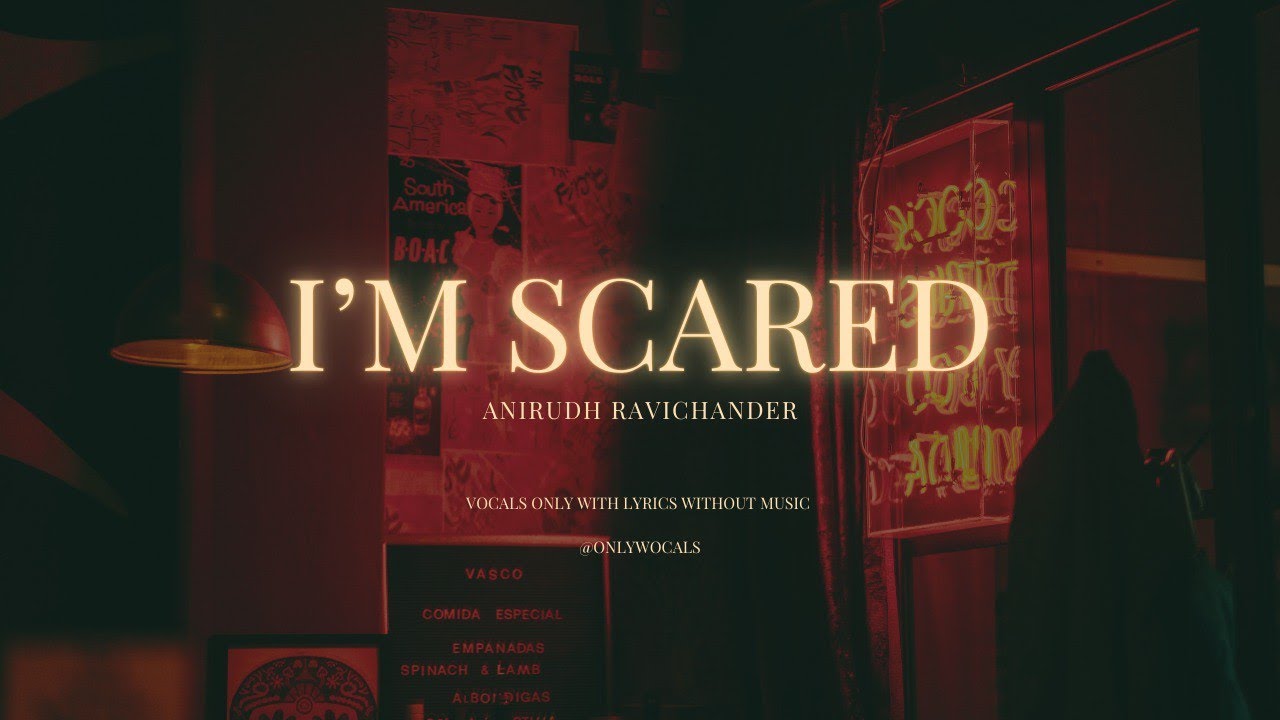 I'm Scared Song Without Music - Vocals Only With Lyrics - YouTube