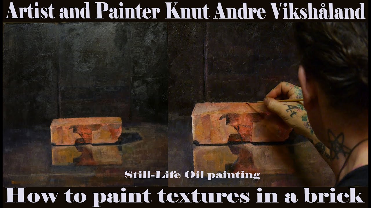 Still-life Oilpainting - How to paint textures in a brick - Artist and ...