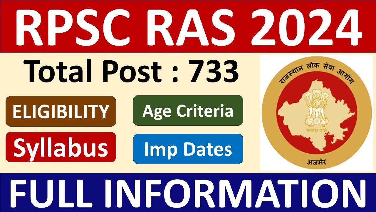 RPSC RAS 2024 : Total Post : 733, ELIGIBILITY, Age Criteria, Syllabus ...
