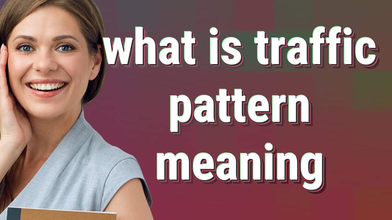 Traffic pattern | meaning of Traffic pattern - YouTube