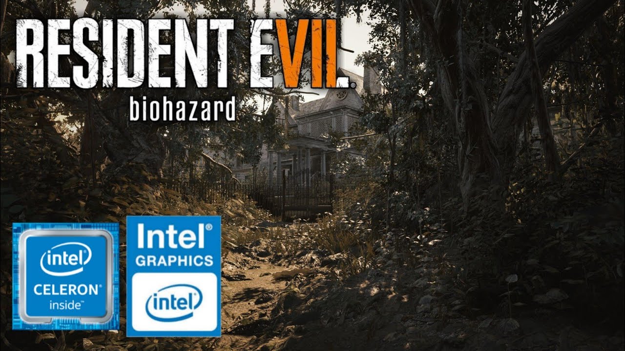 RESIDENT EVIL 7 | INTEL CELERON N4000 | 4GB RAM | INTEL UHD GRAPHICS ...
