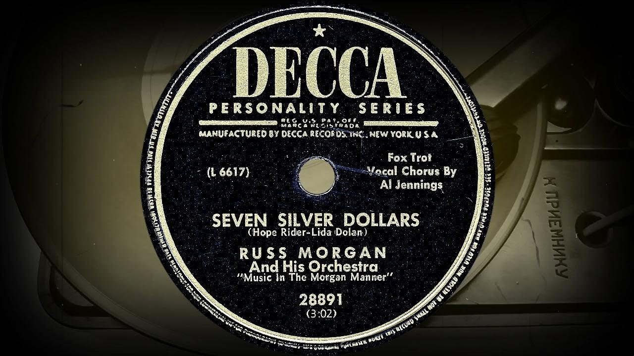 SEVEN SILVER DOLLARS - RUSS MORGAN And His Orchestra, Vocal Chorus by ...