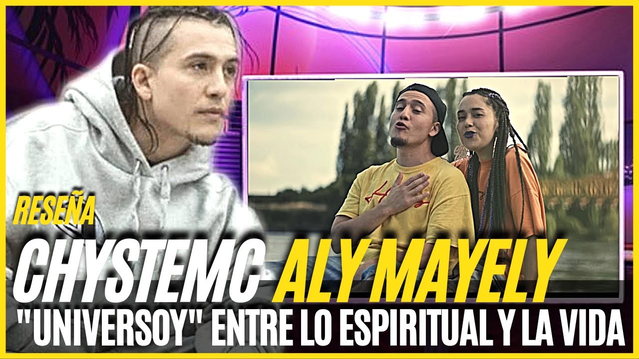 CHYSTEMC ft. ALY MAYELY - UNIVERSOY (VIDEO RESEÑA) - YouTube