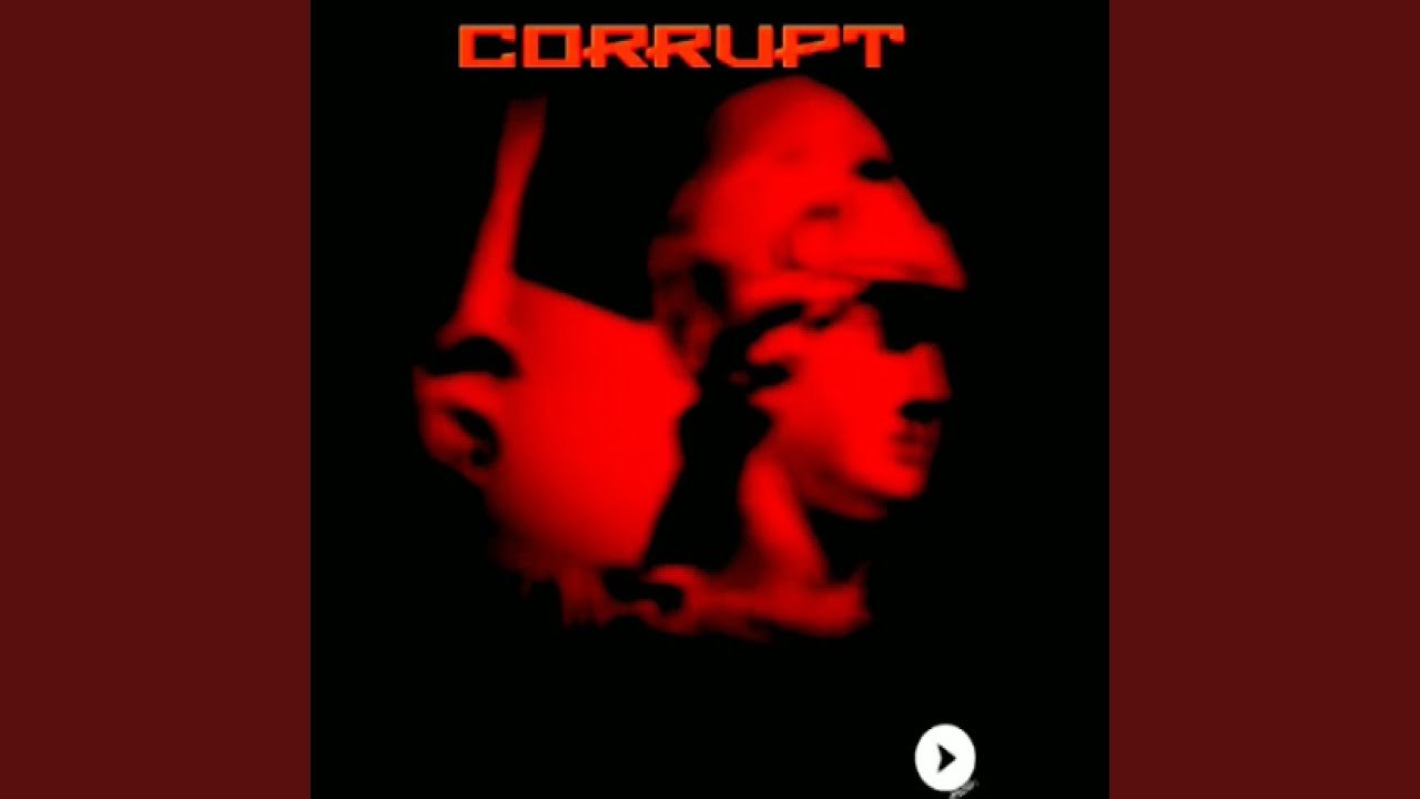 Corrupt - YouTube