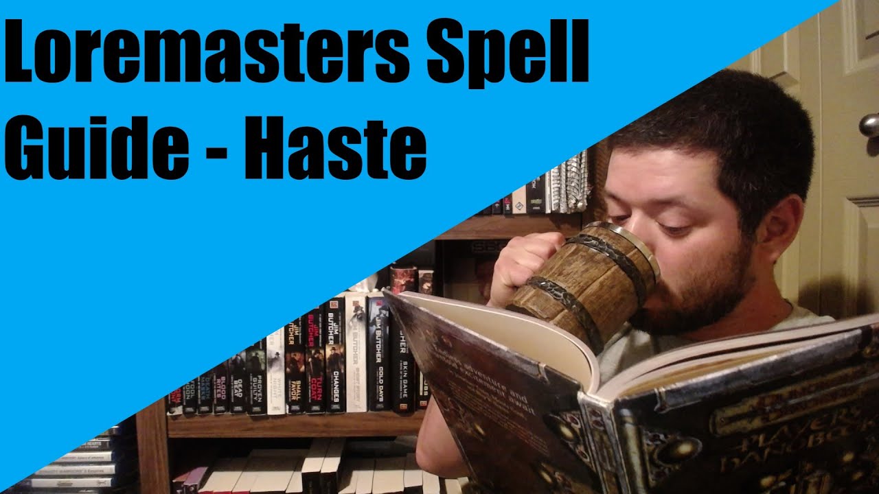 Loremasters Spell Guide - Haste - YouTube