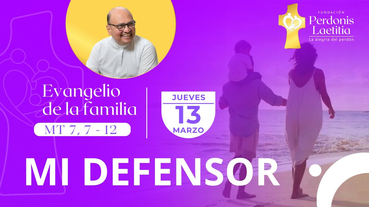EvangelioEvangelio del día de hoy JUEVES 13/03/2025 - *MI DEFENSOR* MT 7, 7-12 📖 ️🙏🏻 - YouTube