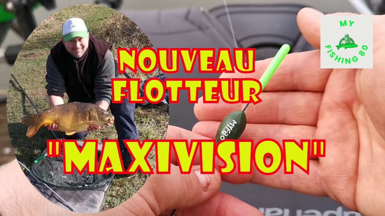Nouveauté, le Flotteur 3D "MAXIVISION", votre futur meilleur ATOUT ...