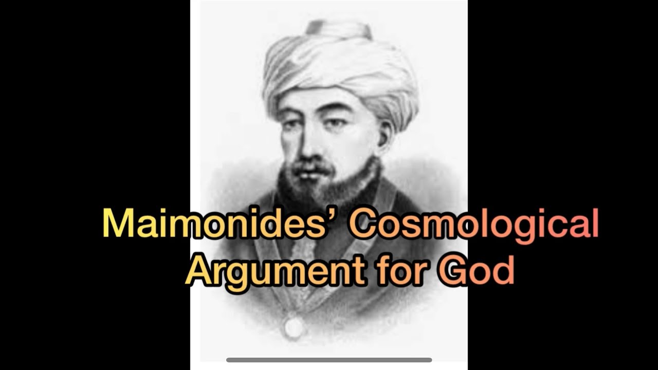 021 Maimonides’ Cosmological Argument for God in his “Guide of the ...