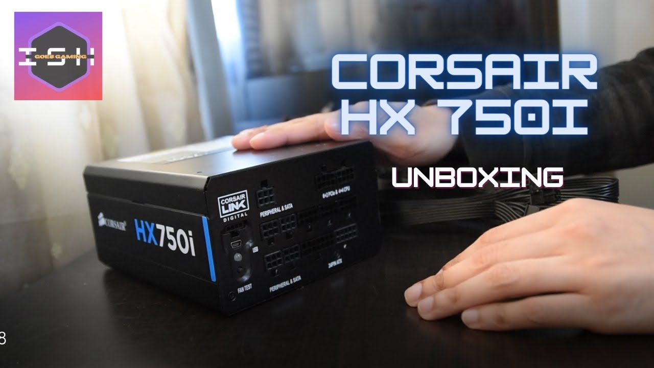 Corsair HX750i Unboxing - YouTube