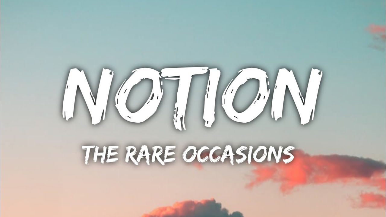 The Rare Occasions - Notion (lyrics)🎶 - YouTube