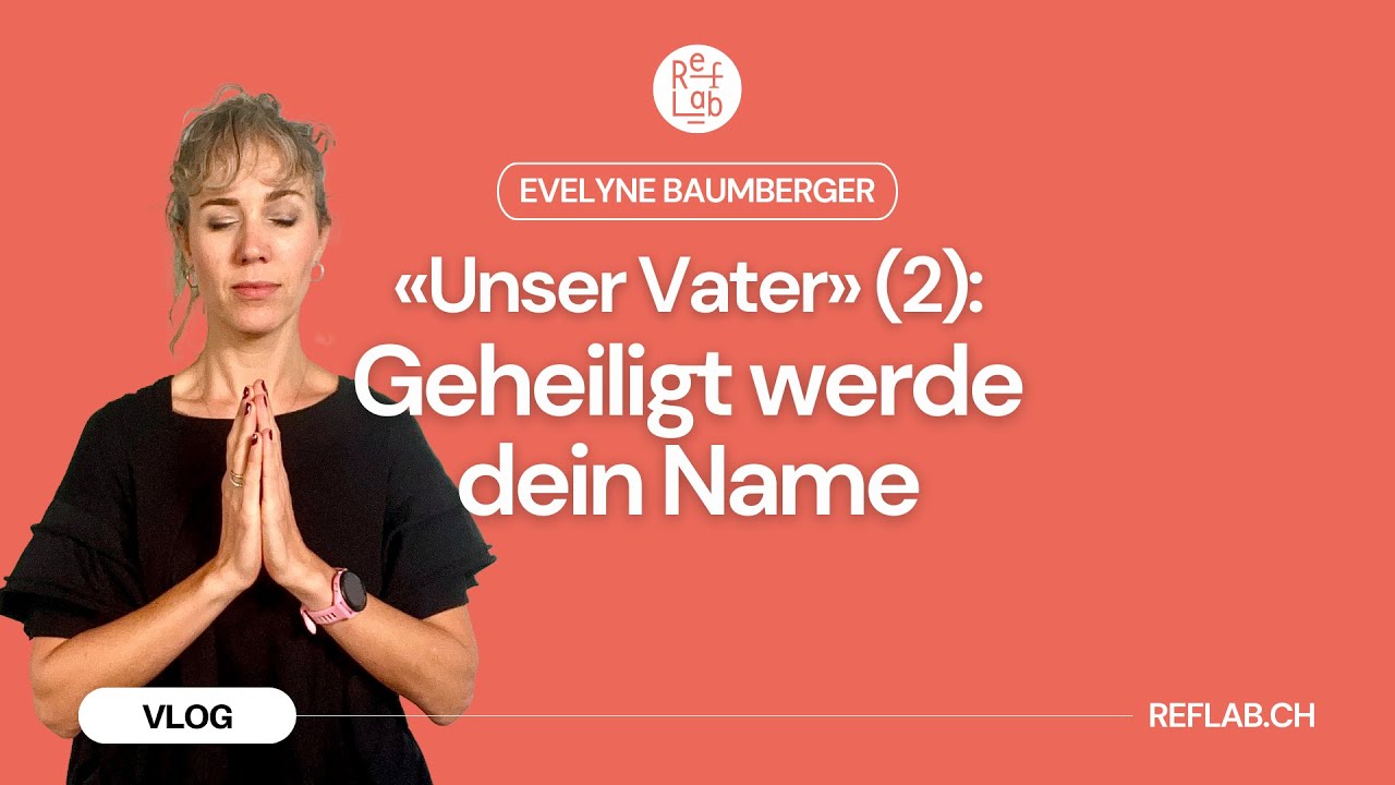 «Unser Vater» (2): Geheiligt werde dein Name - YouTube