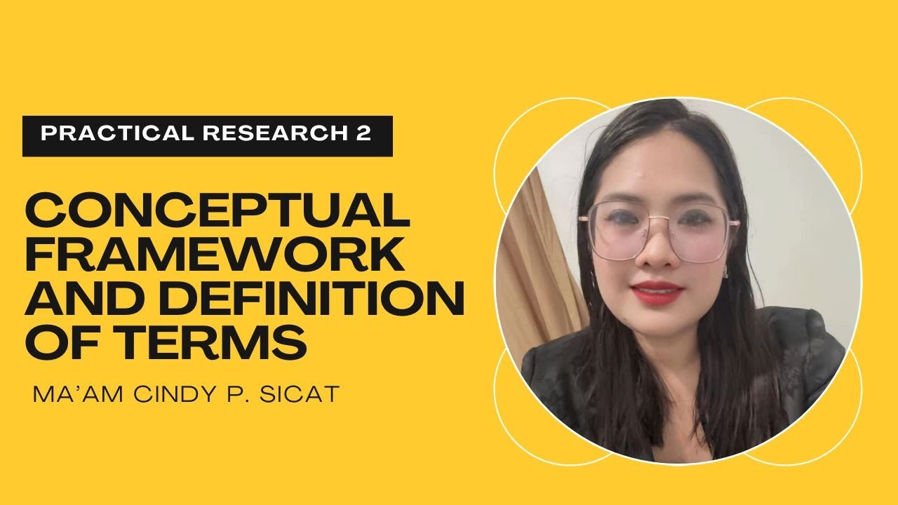 Practical Research 2 | Conceptual Framework and Definition of Terms ...