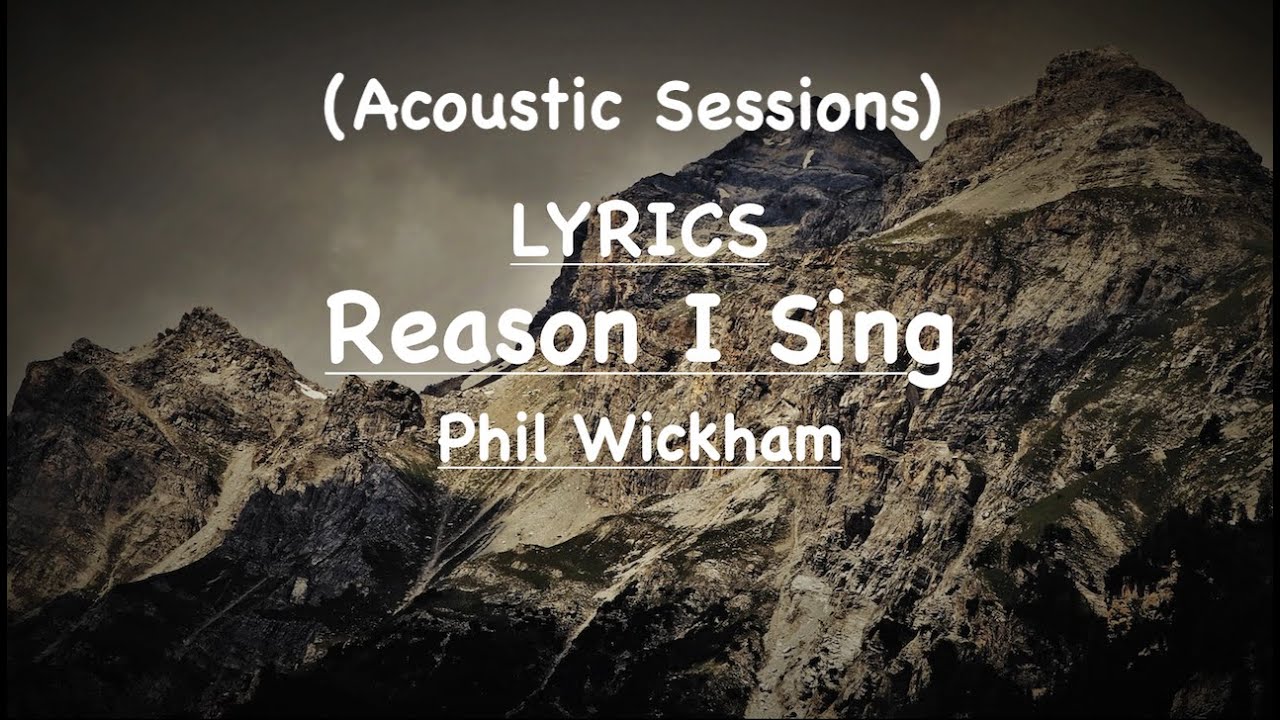 Phil Wickham - Reason I Sing [Acoustic] Lyrics #PhilWickham # ...