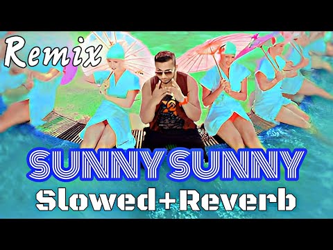 Sunny Sunny - Yo Yo Honey Singh || Remix || Slowed+Reverb - YouTube