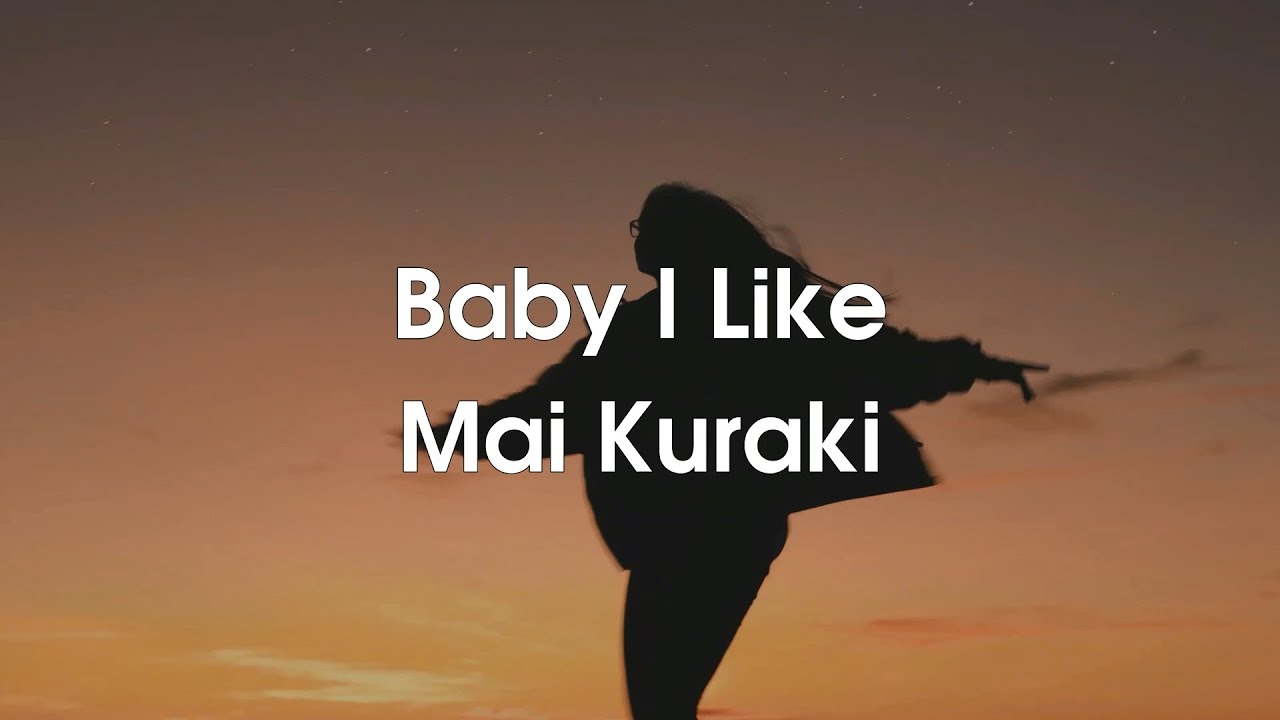 Mai Kuraki - Baby I Like (Lyrics) - YouTube