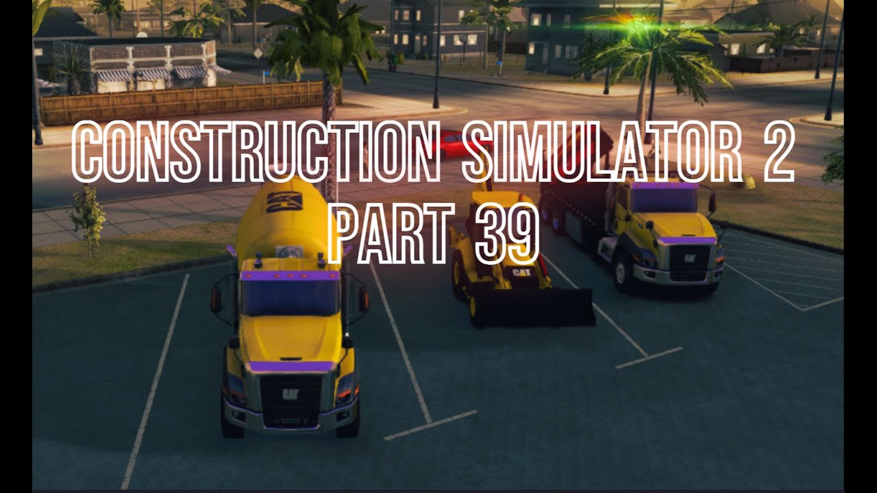 Construction Simulator 2 - Part 39. a little digging job - YouTube