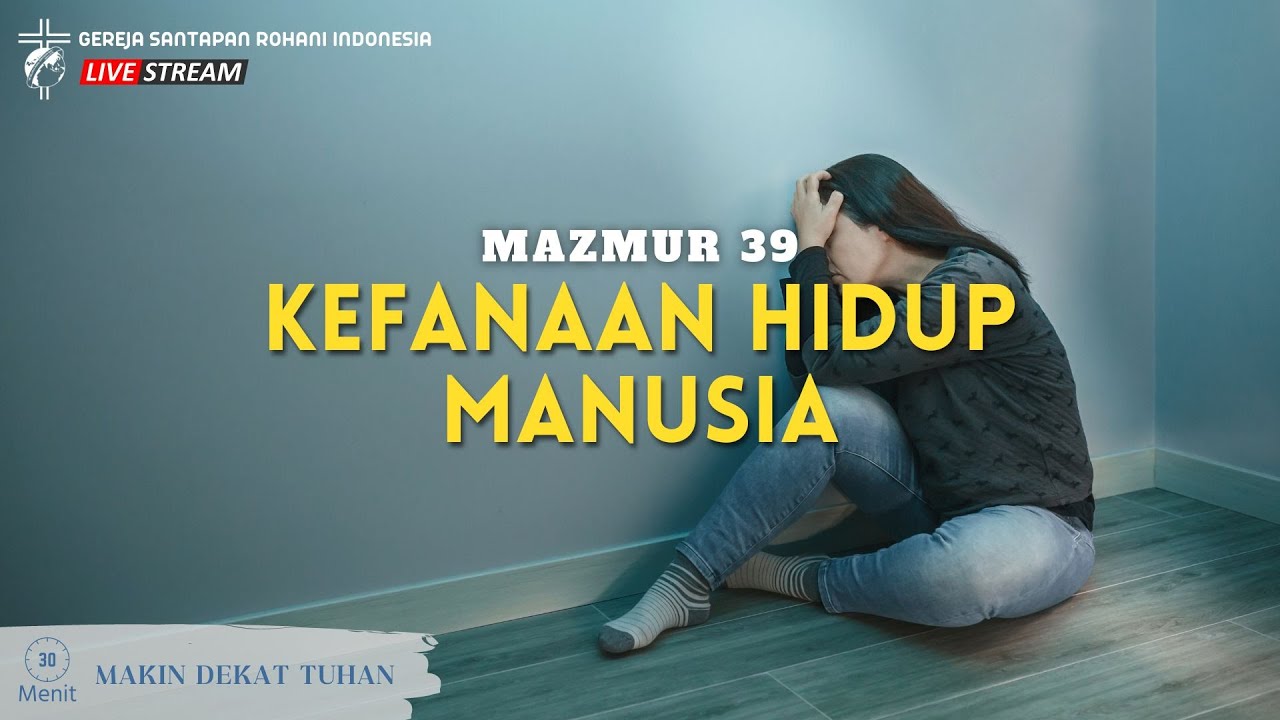 Kefanaan hidup manusia - Ev. Mia | Makin Dekat Tuhan - Selasa, 20 Juni ...