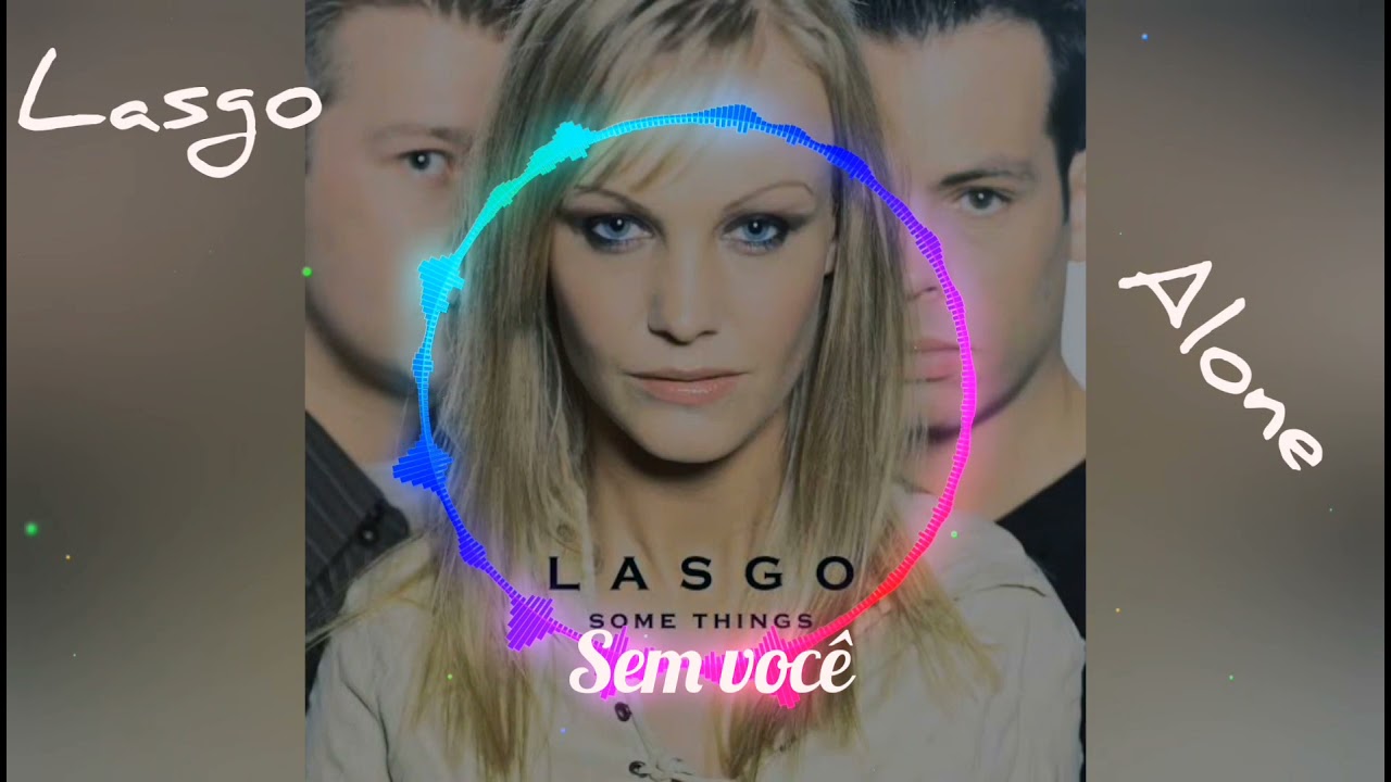 Lasgo - Alone ( Cd something ) legenda - YouTube