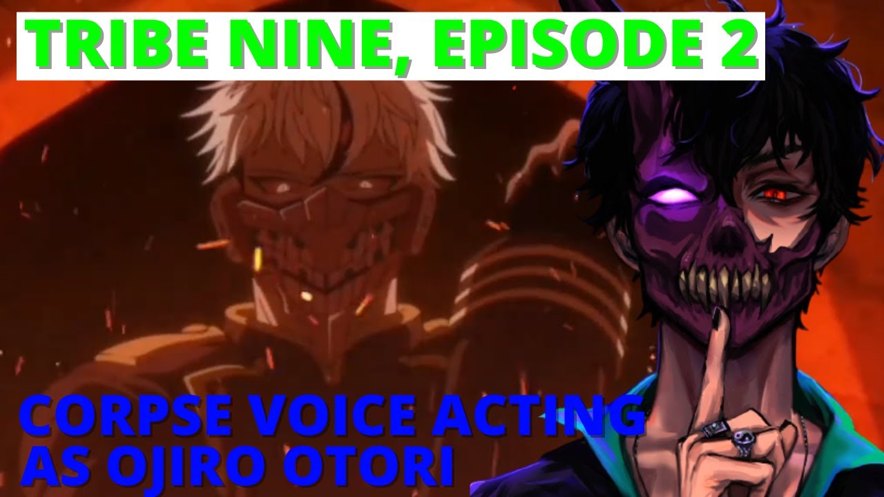 Corpse voice acting as Ojiro Otori in Episode 2 of Tribe Nine (Clip 11 ...