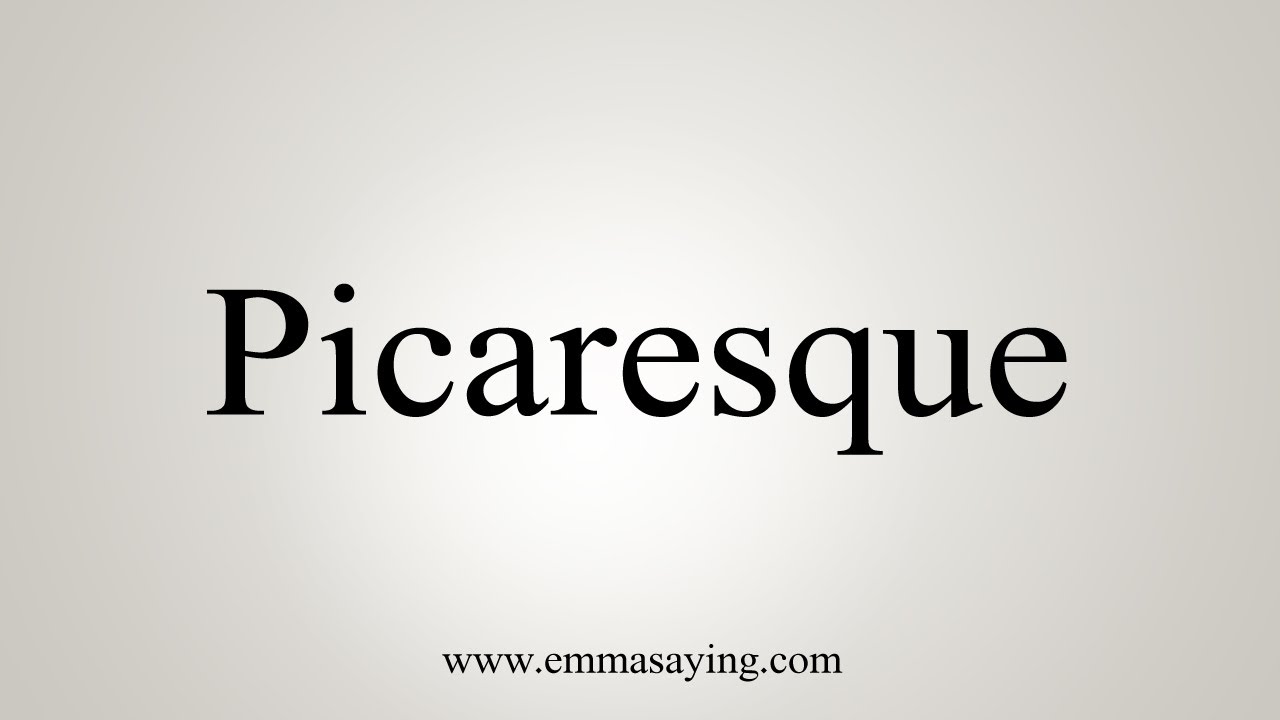 How To Say Picaresque - YouTube