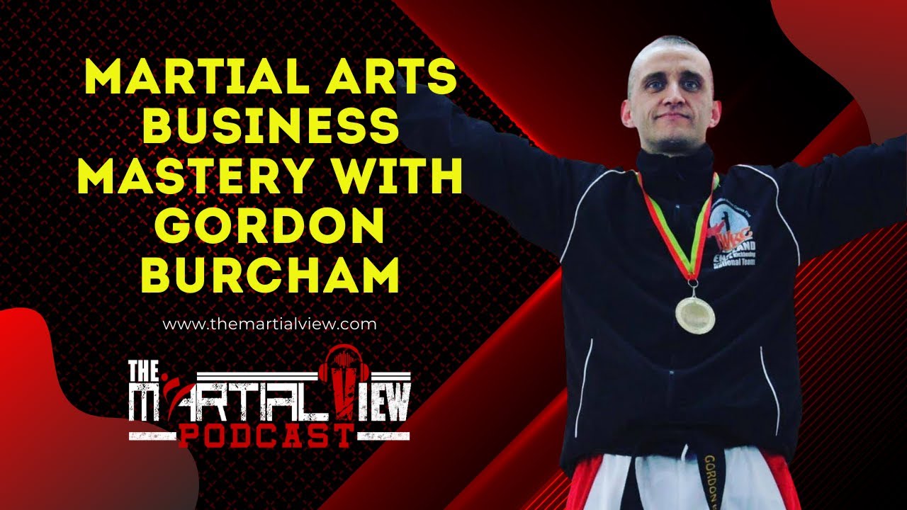 Chatting to Martial Arts Business Mastery's Gordon Burcham - The ...