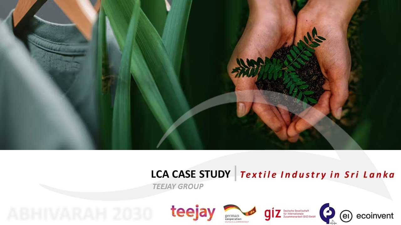 LCA CASE STUDY | Textile Industry in Sri Lanka - TEEJAY GROUP - YouTube