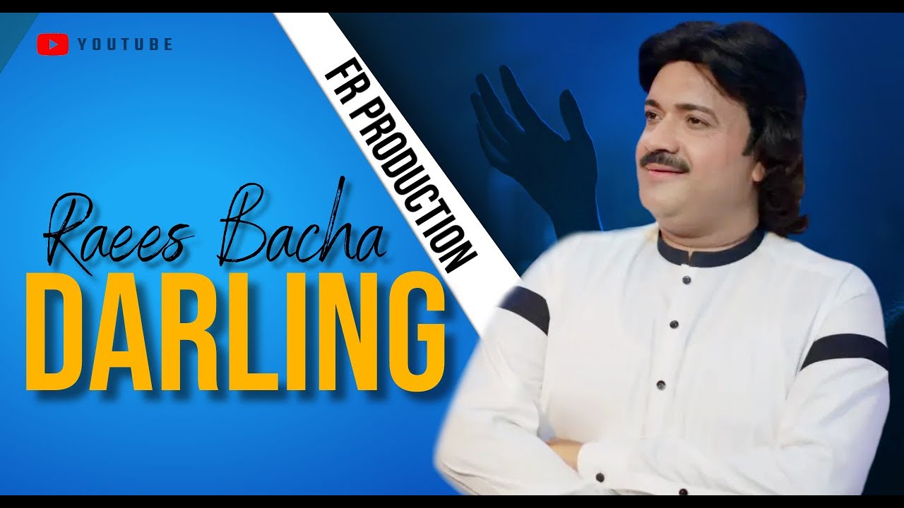 Darling | RAEES BACHA ️ | Rasees Bacha | New Pashto Offical Song 2022 ...