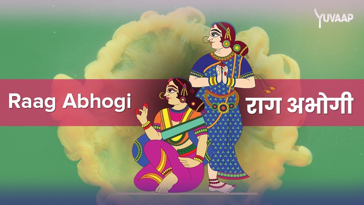 राग अभोगी - Raag Abhogi | Harmonizing Mind, Body, and Spirit through ...